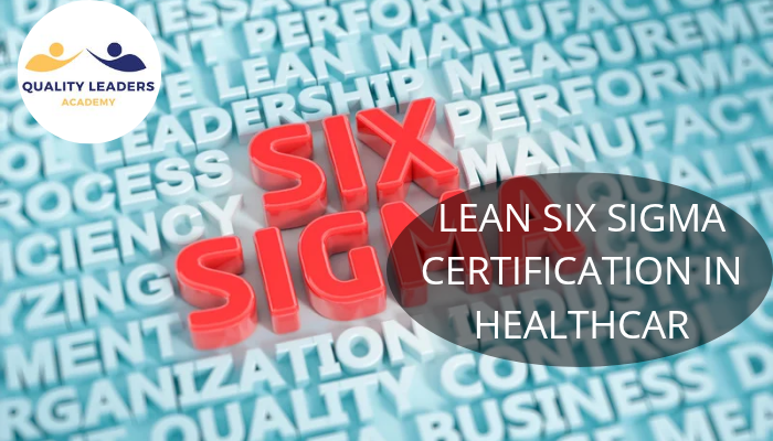 LEAN SIX SIGMA CERTIFICATION IN HEALTHCAR: A PATH TO QUALITY IMPROVEMENT